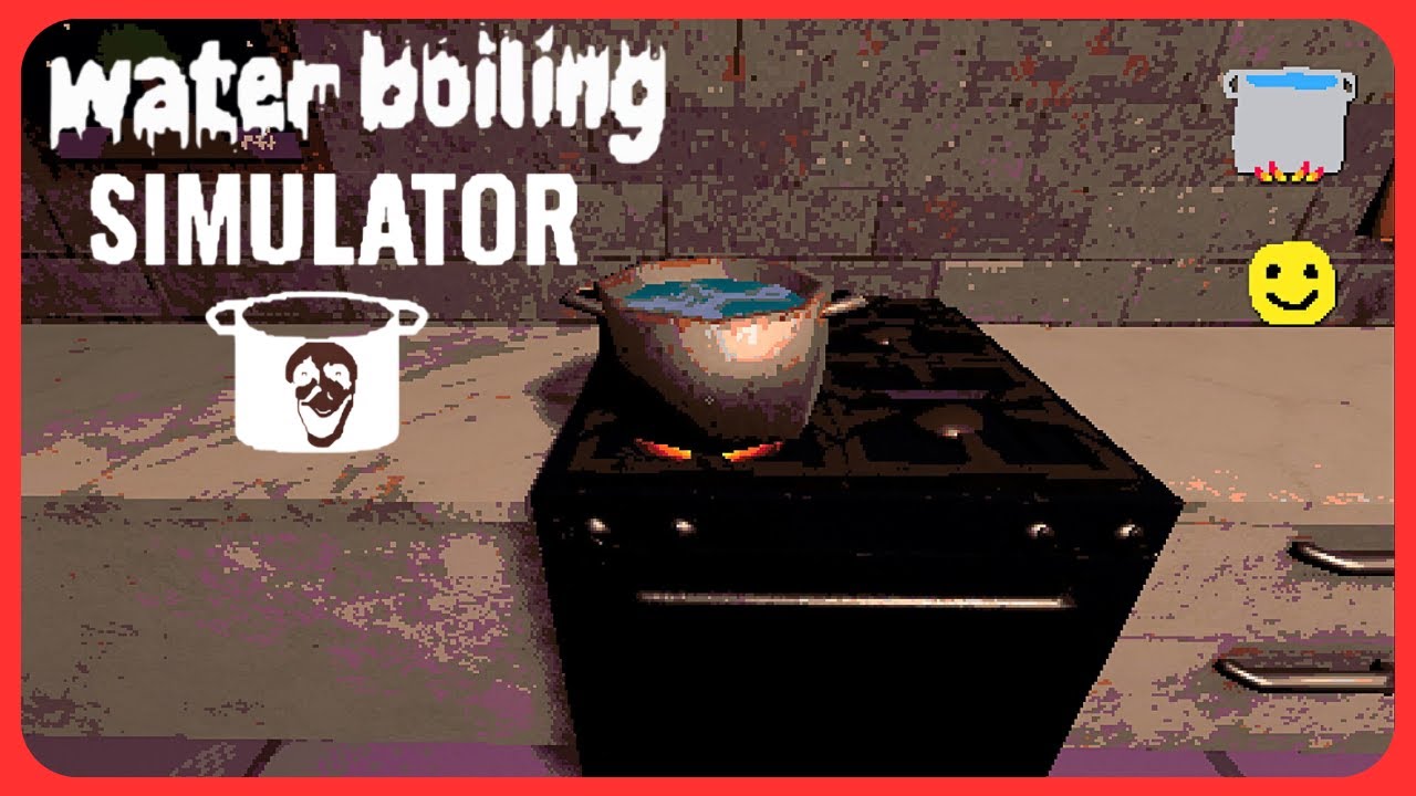 I Wasn’t Alone in My Own House | WATER BOILING SIMULATOR (Full Game ...