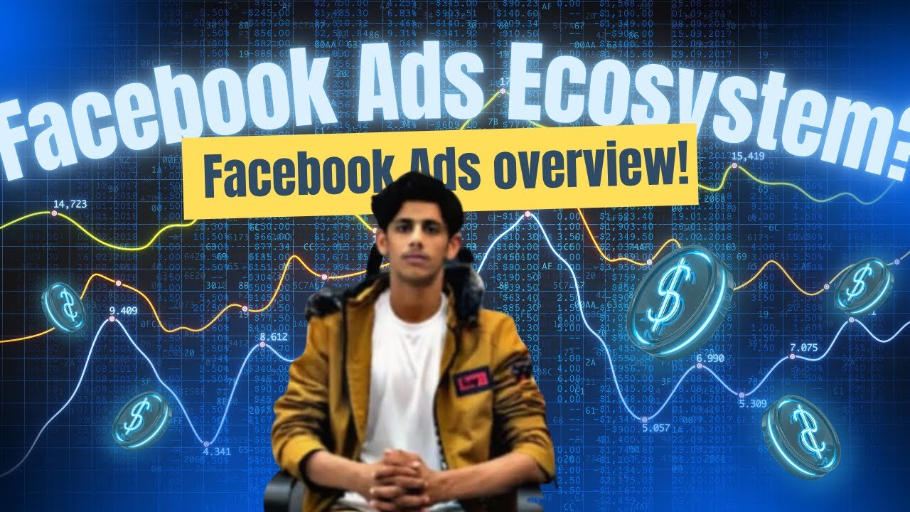 Introduction to Facebook Ads Ecosystem | Latest Facebook Ads Course ...