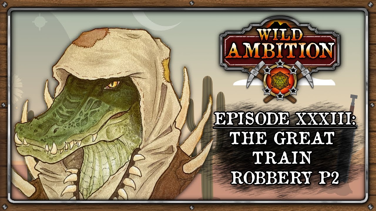 Wild Ambition EP 33: The Great Train Robbery P2 - YouTube