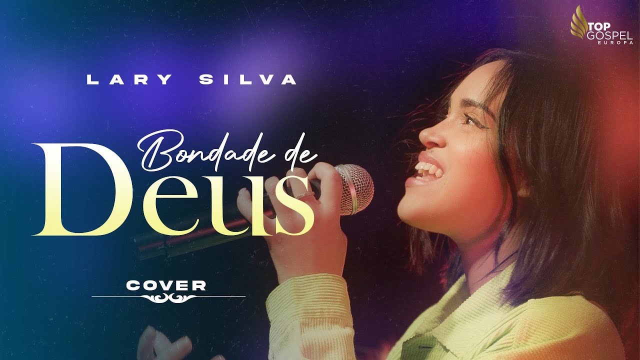 BONDADE DE DEUS | LARY SILVA [Cover] - YouTube