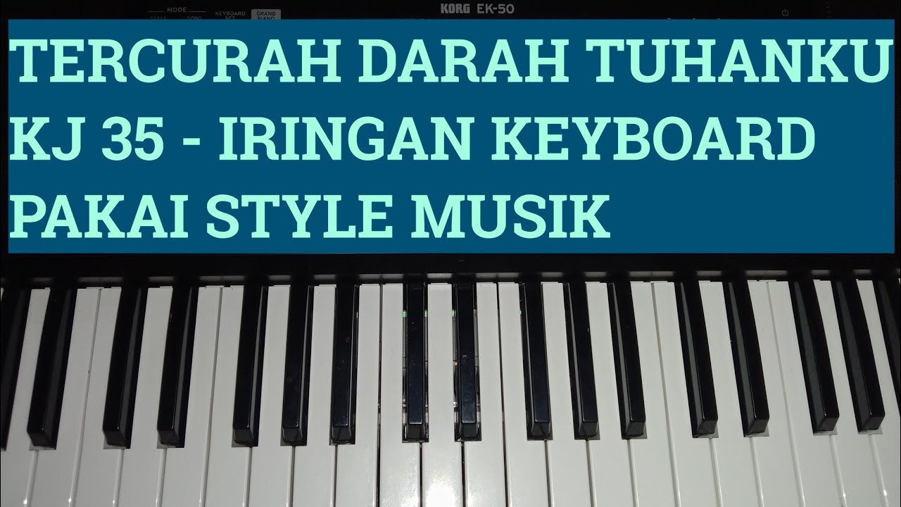 Belajar Mengiringi Lagu KJ 35 - Tercurah Darah Tuhanku - YouTube