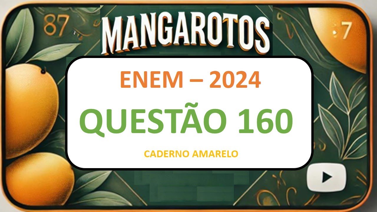 ENEM 2024 CADERNO 5 AMARELO 2° DIA QUESTÃO 160 - MATEMÁTICA - YouTube