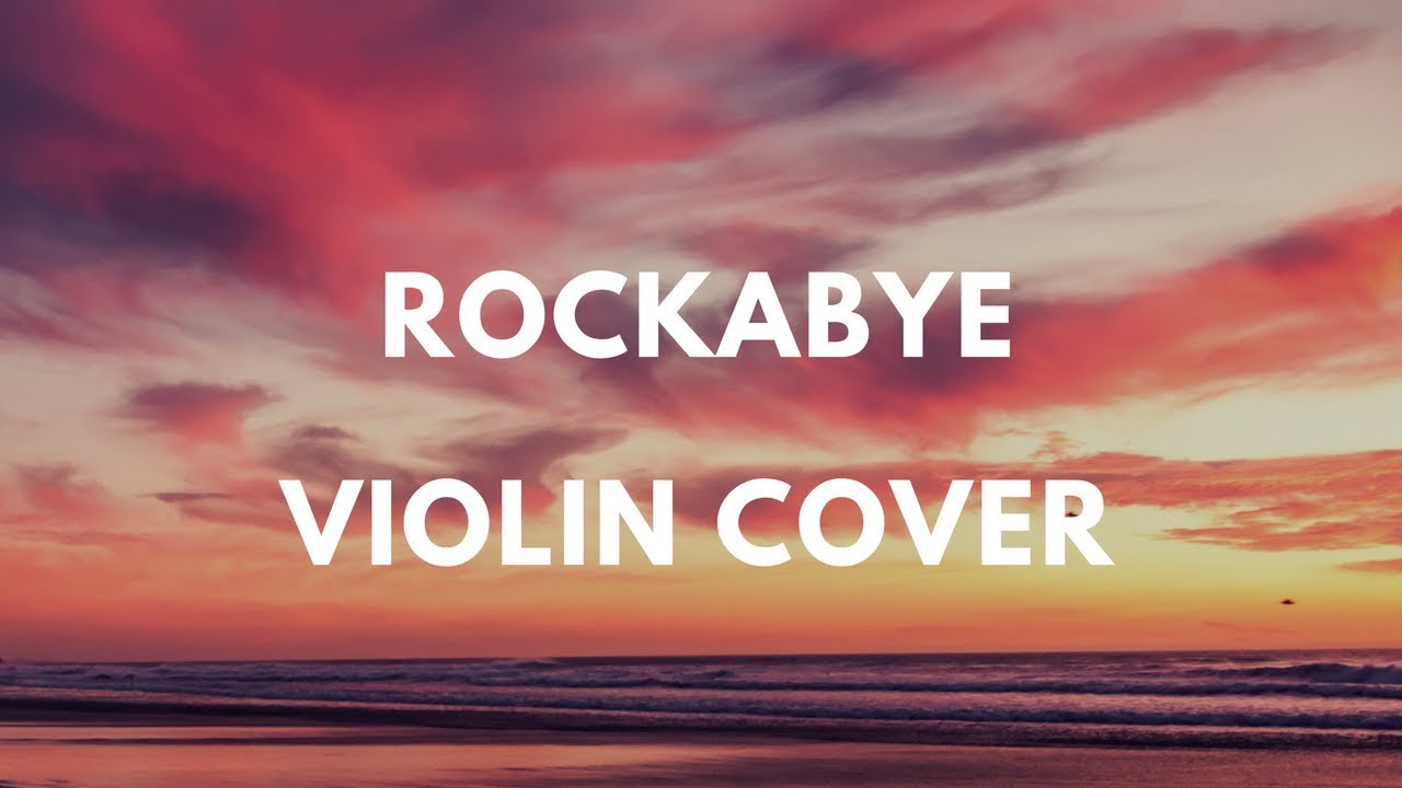Rockabye - Clean Bandit || Violin Cover - YouTube