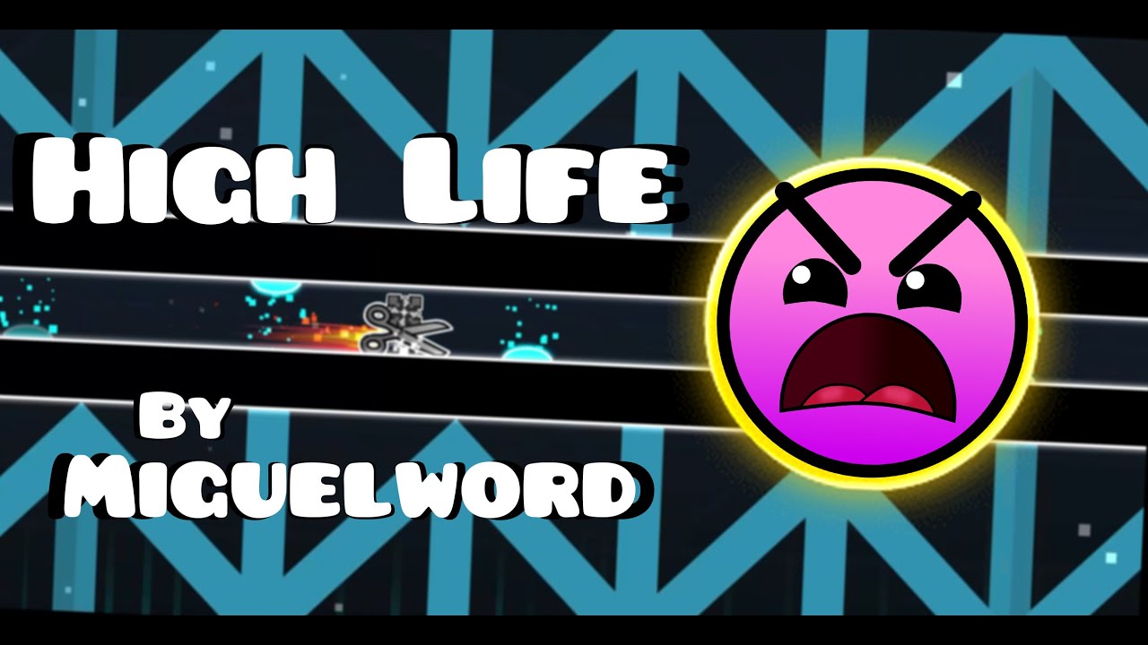 [ Geometry Dash ] Insane ★9 - High Life BY Miguelword - YouTube