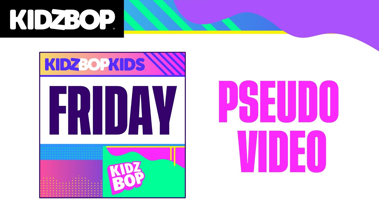 KIDZ BOP Kids - Friday (Pseudo Video) - YouTube