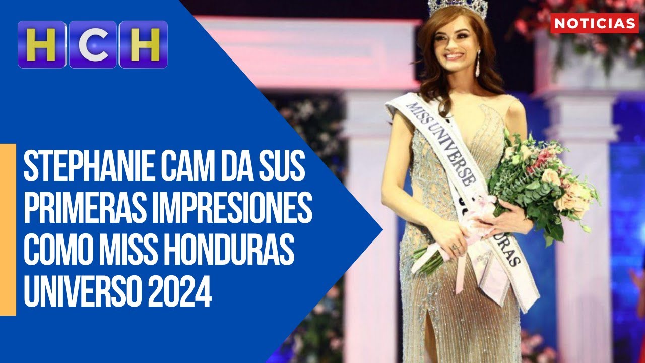 #StephanieCam da sus primeras impresiones como Miss Honduras Universo ...