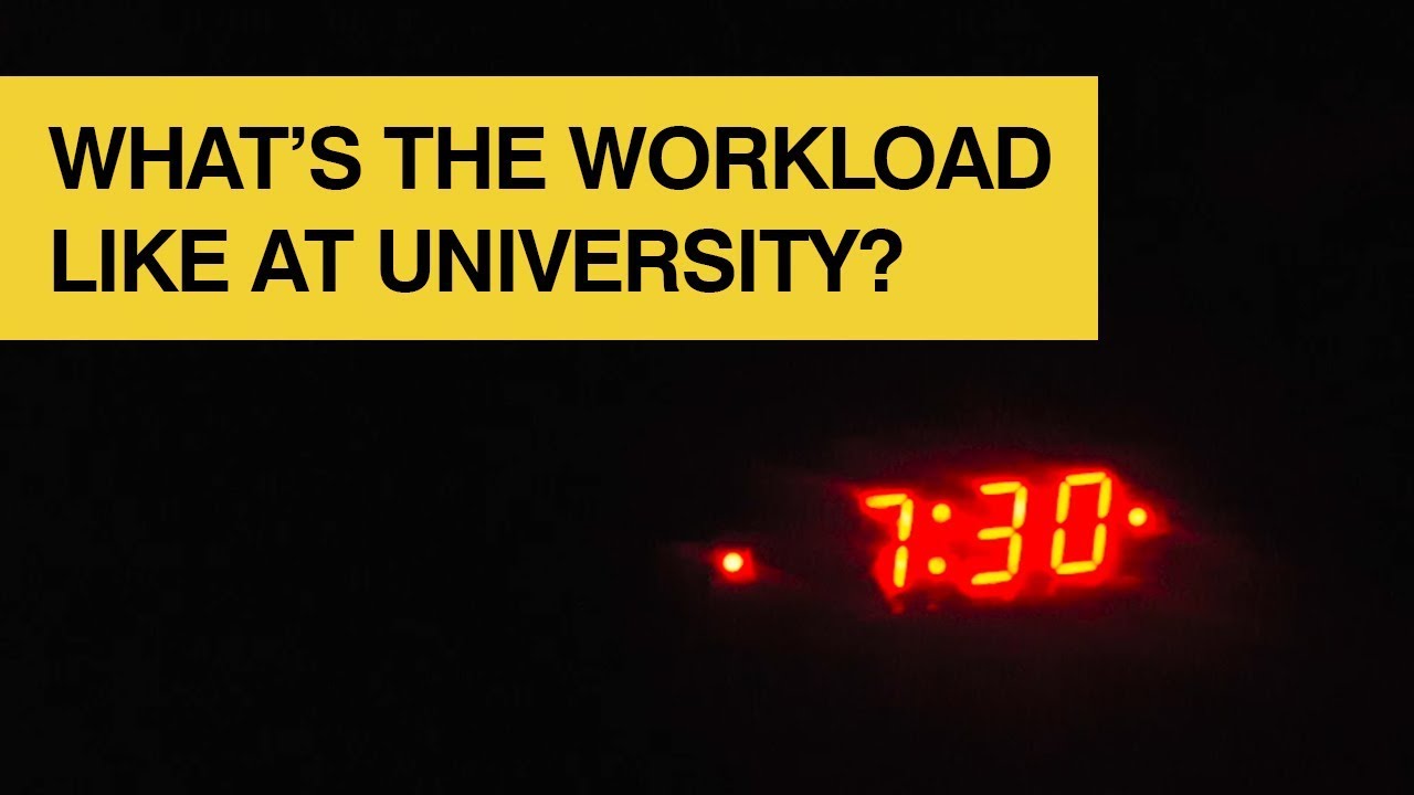 University workload: what's it like? - YouTube