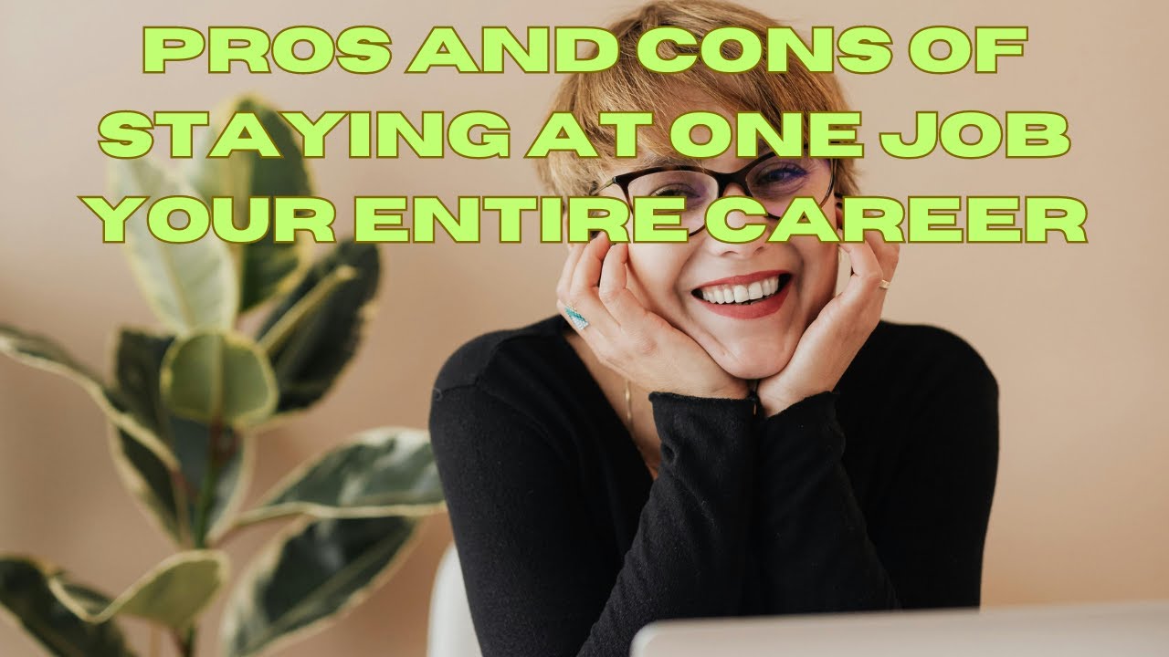 The Pros and Cons of Staying at One Job your entire Career - YouTube