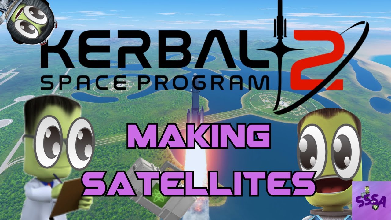 MAKING OUR FIRST SATELLITES - KERBAL SPACE PROGRAM 2 - FOR SCIENCE ...