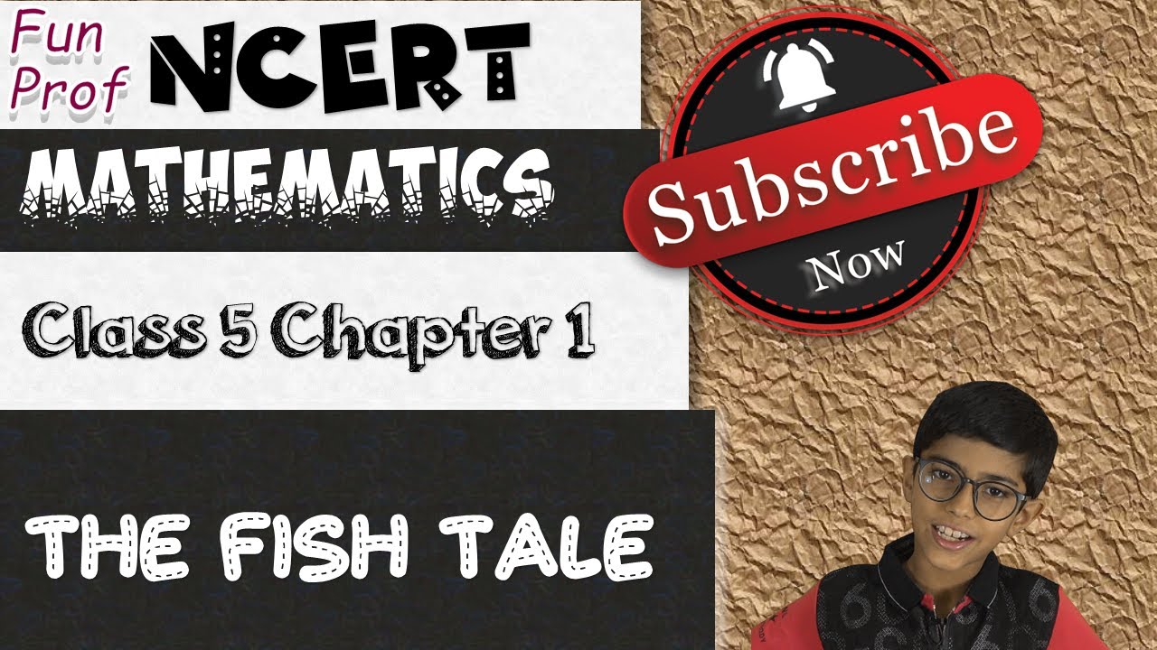 NCERT Class 5 Mathematics Chapter 1: The Fish Tale | English | CBSE ...