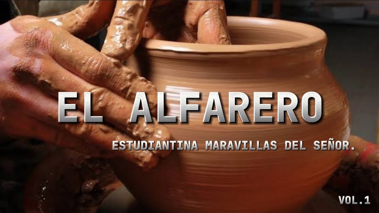 EL ALFARERO / Audio & Letra / Estudiantina Maravillas Del Señor (EMDS ...