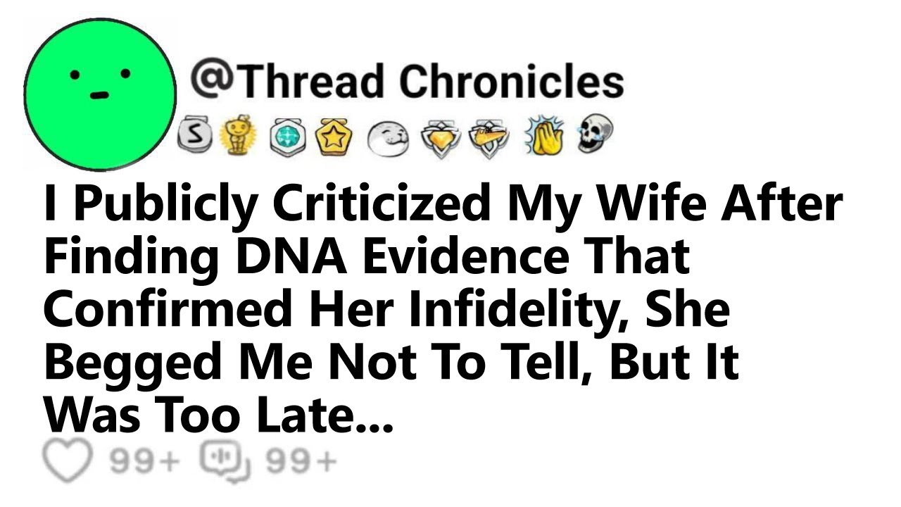 I Publicly Criticized My Wife After I Found Dna Evidence That Confirmed Her Infidelity, And She ...