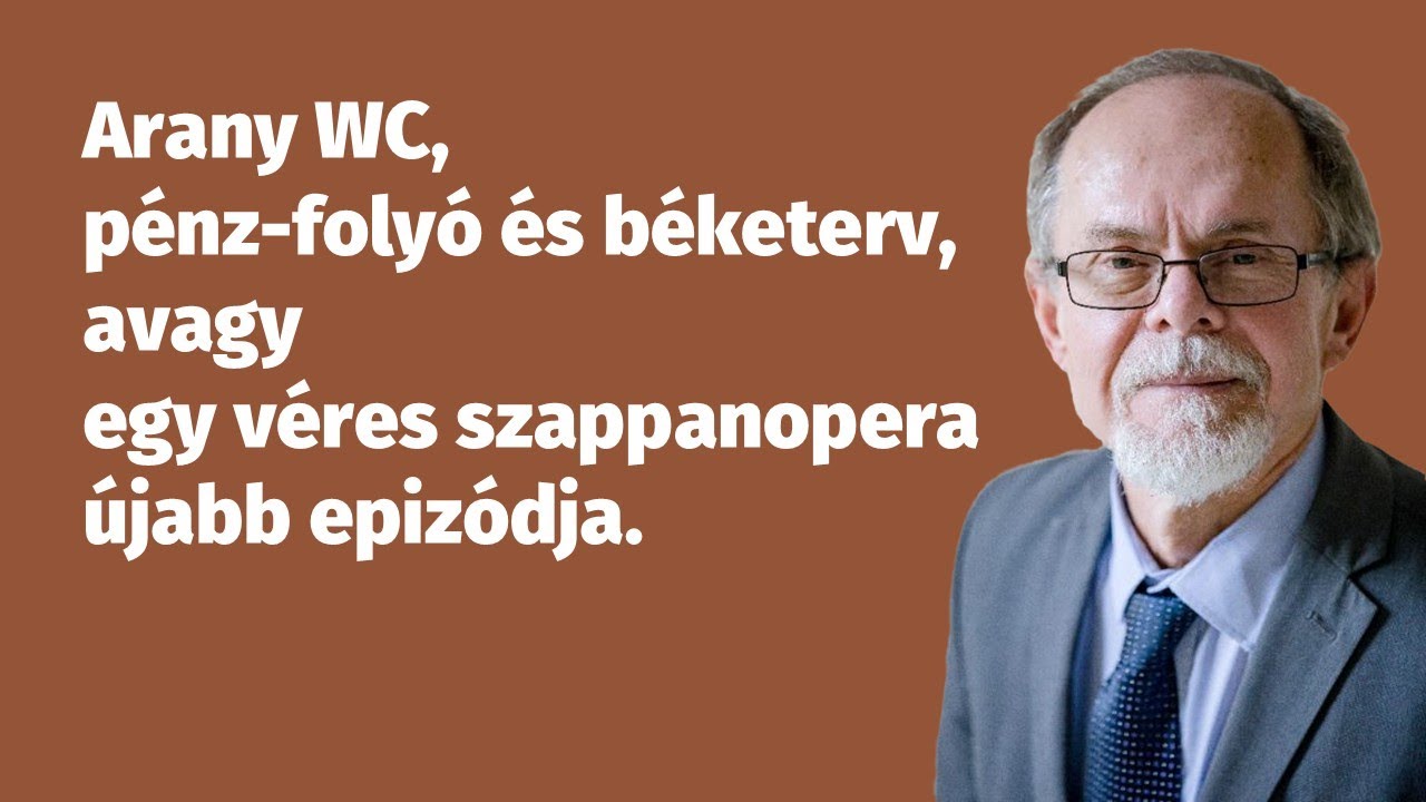 Arany WC, pénz-folyó és béketerv, avagy egy véres szappanopera újabb ...