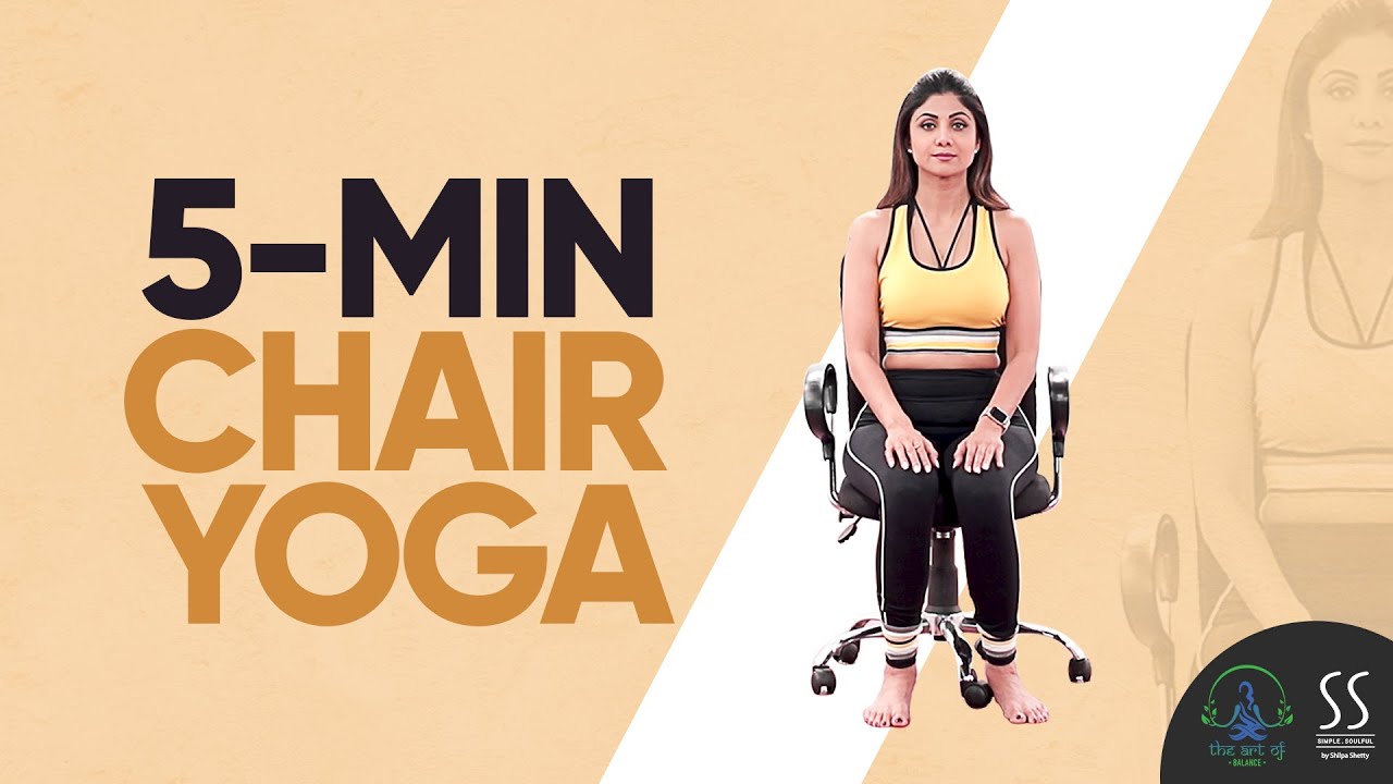 5-Minute Chair Yoga | Shilpa Shetty Yoga Videos - YouTube
