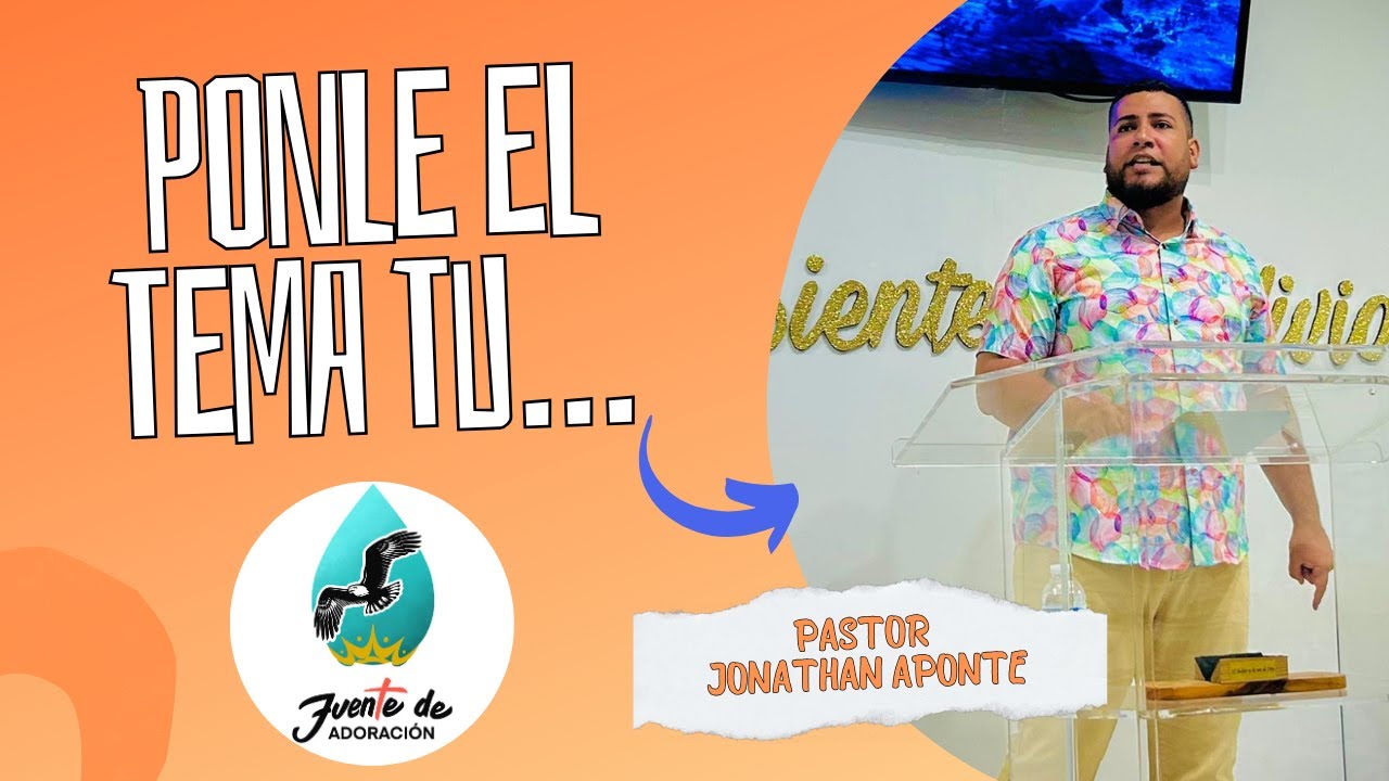 Pastor Jonathan Aponte - Ponle el tema tu - YouTube