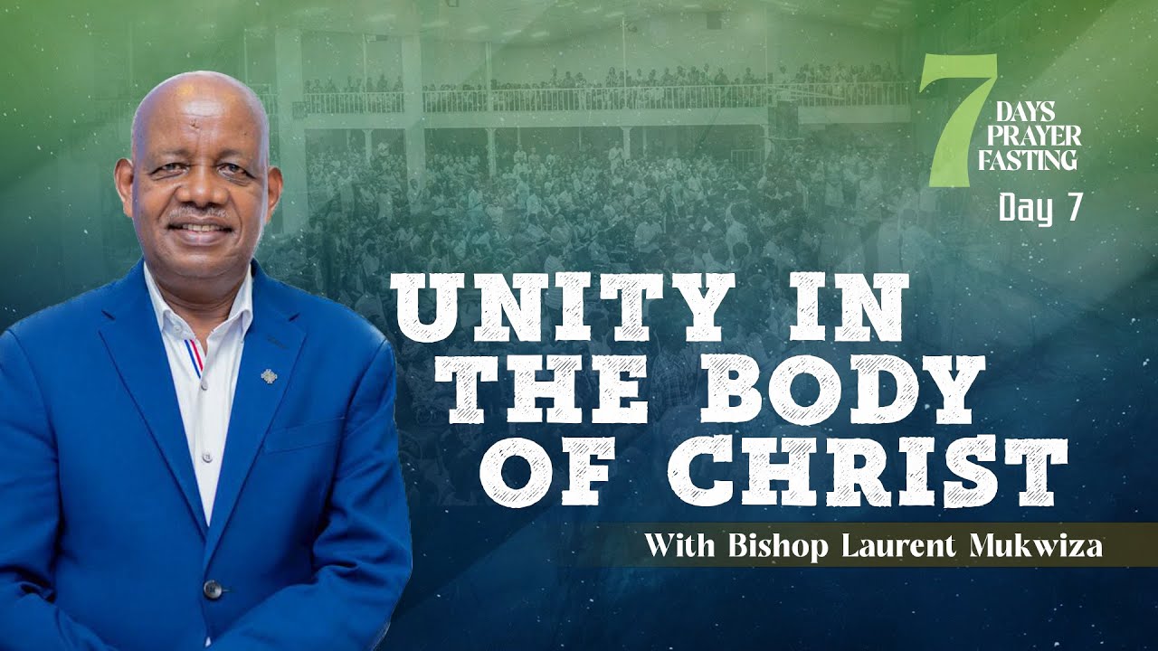 7Days Of Prayer and Fasting | Day 7 | Unity in the body of Christ ...