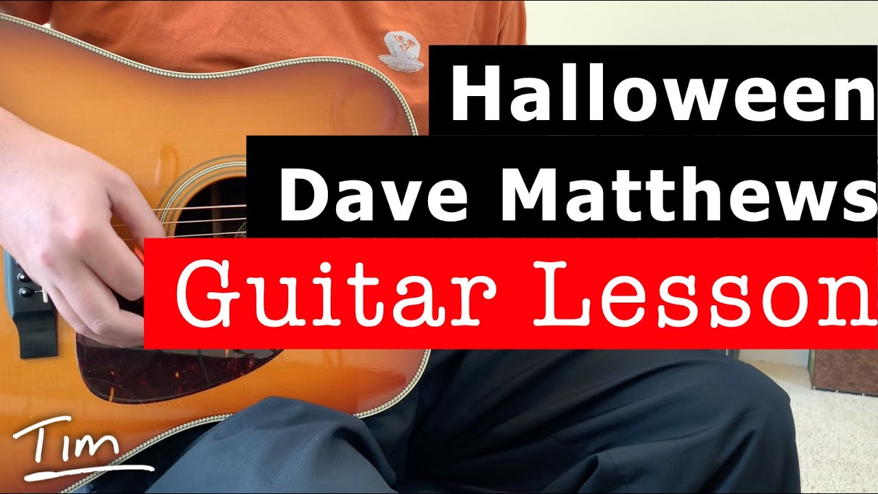 Dave Matthews Halloween Guitar Lesson, Chords, and Tutorial - YouTube