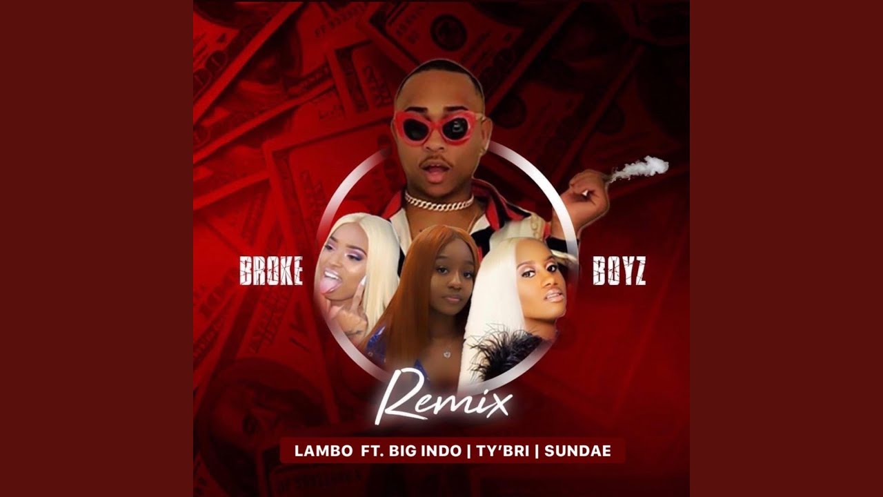 Broke Boyz Remix (feat. Big Indo, Ty'bri & Sundae) (Remix) - YouTube Music