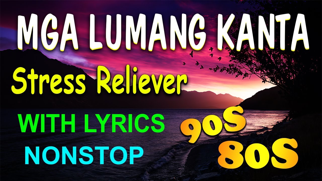 Mga Lumang Kanta Stress Reliever With Lyrics Nonstop Of 80's 90's ...