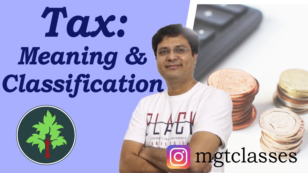 Tax - Meaning & Classification - YouTube