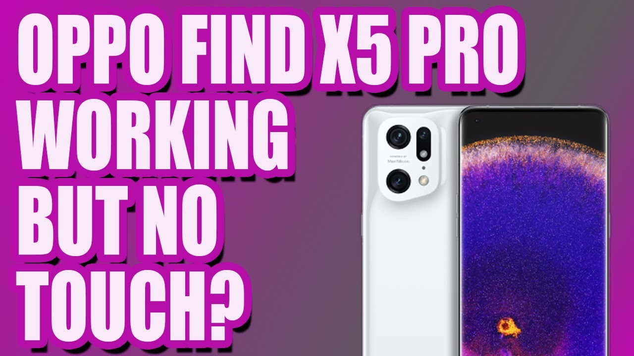 Why is my Oppo Find X5 Pro screen working but not responding to touch ...