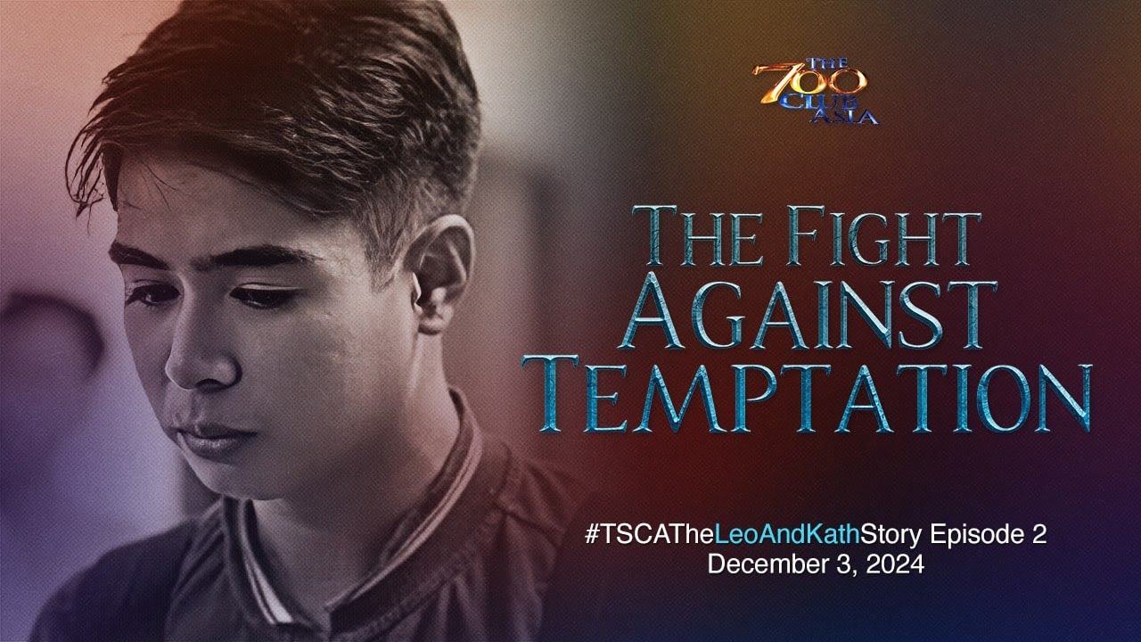 The Fight Against Temptation | #TSCATheLeoAndKathStory Episode 2 ...