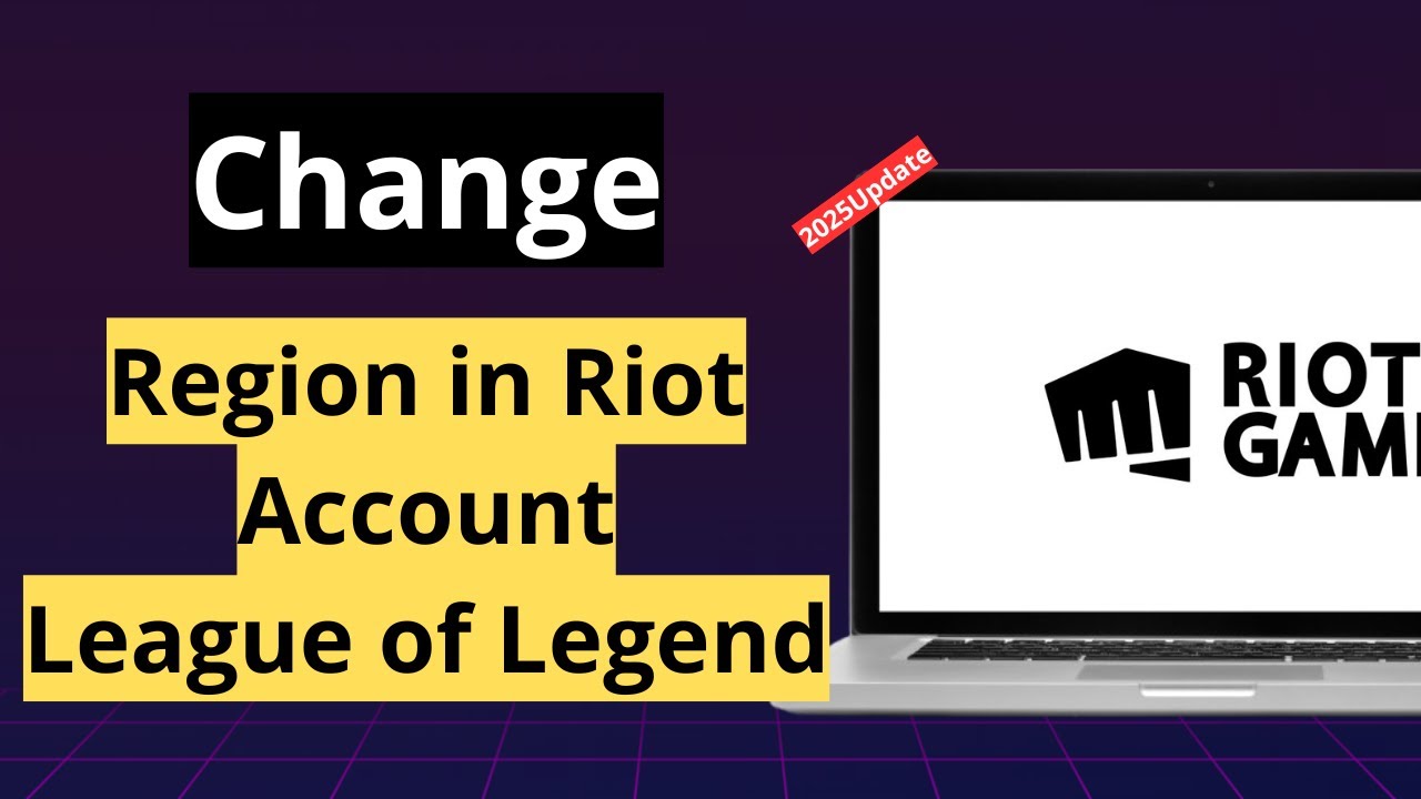 How to Change Riot Account Region in League of Legends (2025 Guide ...