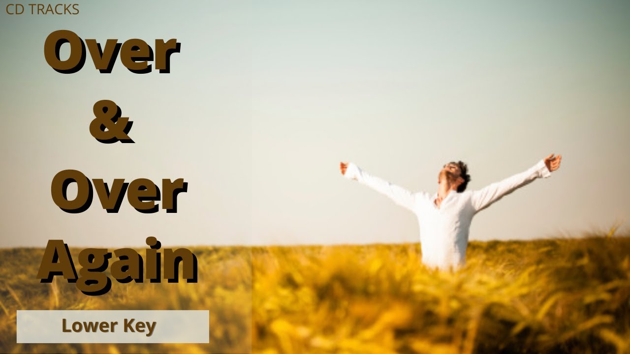 Over and Over Again | Track | Lower Key - YouTube