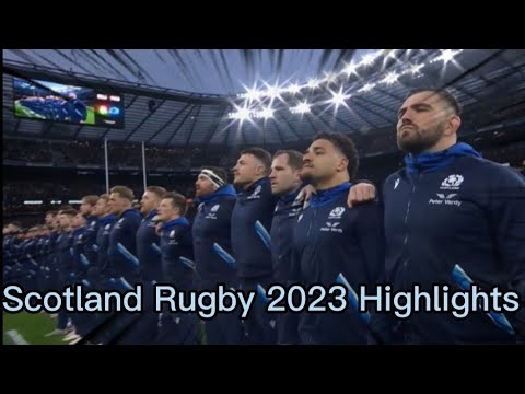 Scotland Rugby 🏉 2023 Highlights - National Anthem, GREATEST INSPIRING ...