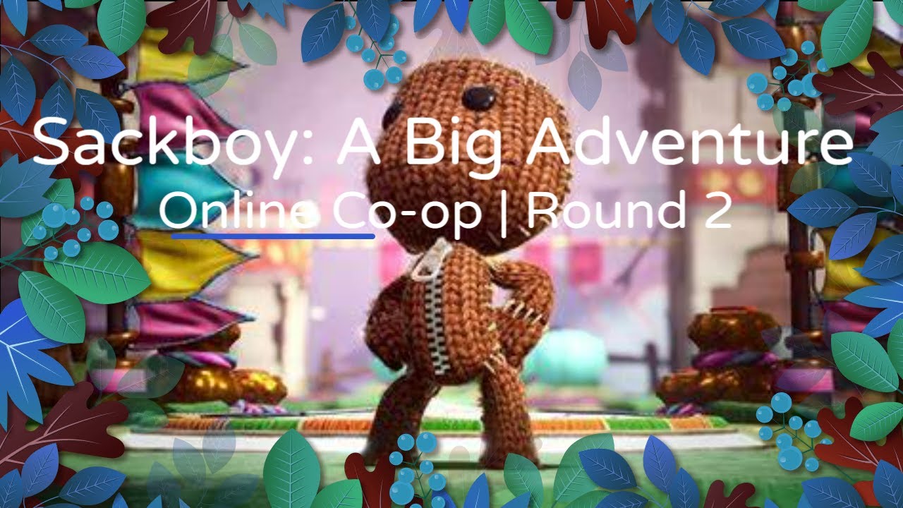 Let's Play | Sackboy: A Big Adventure | Round 2 - YouTube