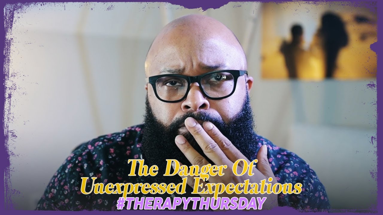 The Danger Of Unexpressed Expectations | Therapy Thursday | Issac Curry ...