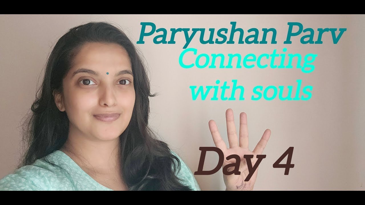Day 4 of Paryushan Parv | Connecting with the soul | Glimpse for ...