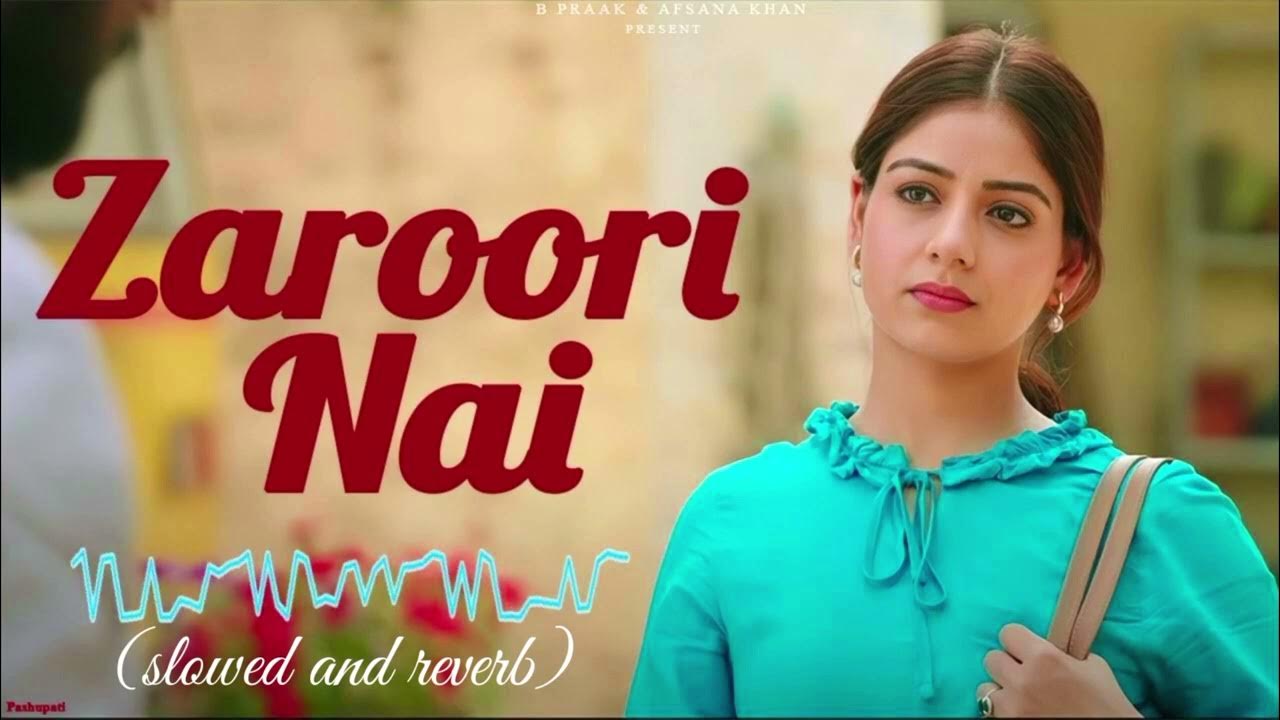 Zaroori nai-Lofi (slowed and reverb) l afsana khan I lofi songs - YouTube