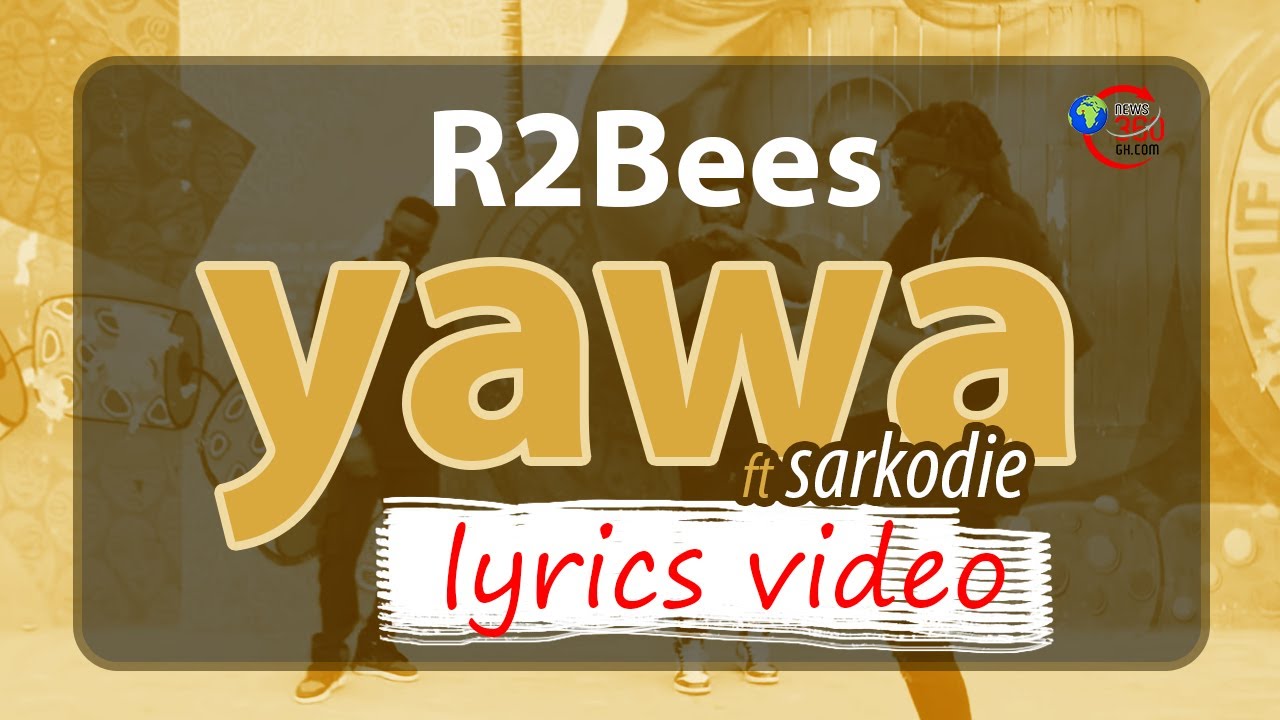 R2Bees - Yawa (feat. Sarkodie) | Official Video lyrics video mp3 - YouTube