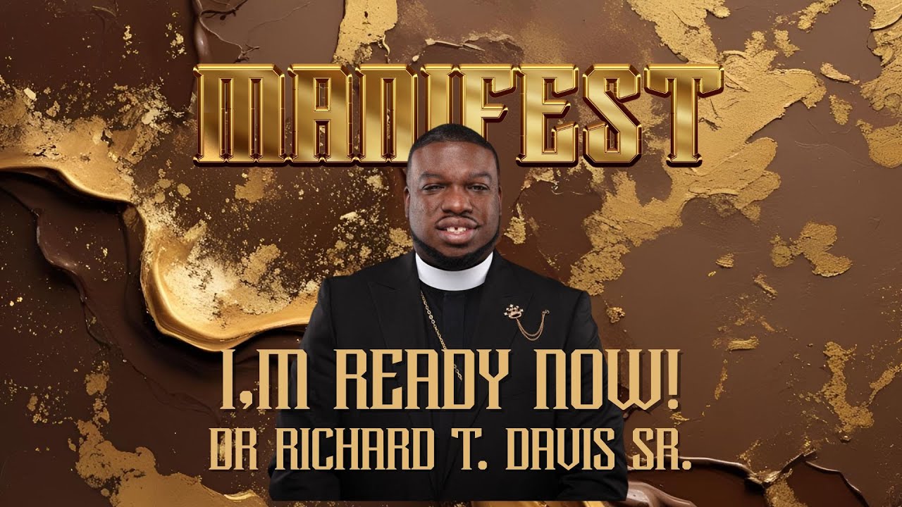 I'M READY NOW | DR. RICHARD T. DAVIS SR. - YouTube