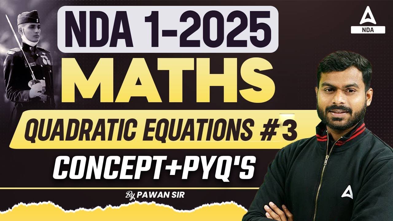 Quadratic Equations Practice For NDA 1 2025 | NDA 1 2025 Maths Classes ...