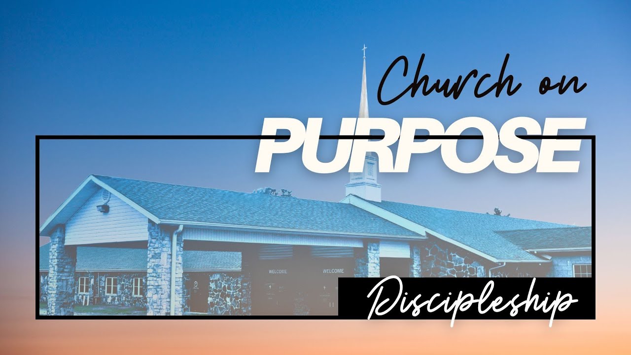 Church on Purpose - Discipleship | July 7, 2024 - YouTube