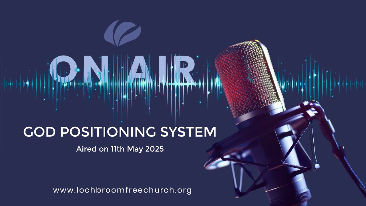 Radio Wester Ross - 'GPS - God Positioning System' (11-05-2025) - YouTube