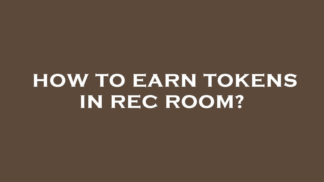 How to earn tokens in rec room? - YouTube