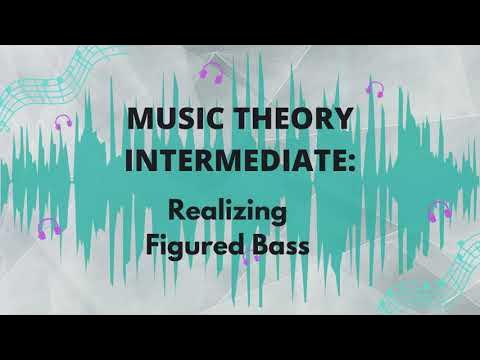 Realizing Figured Bass Triads - Music Theory Intermediate - YouTube