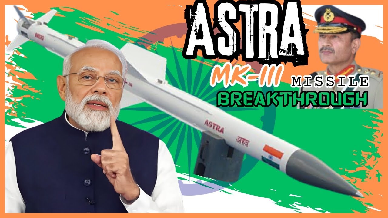 India’s Astra MkIII Missile Breakthrough: DRDO’s SFDR Propulsion System ...