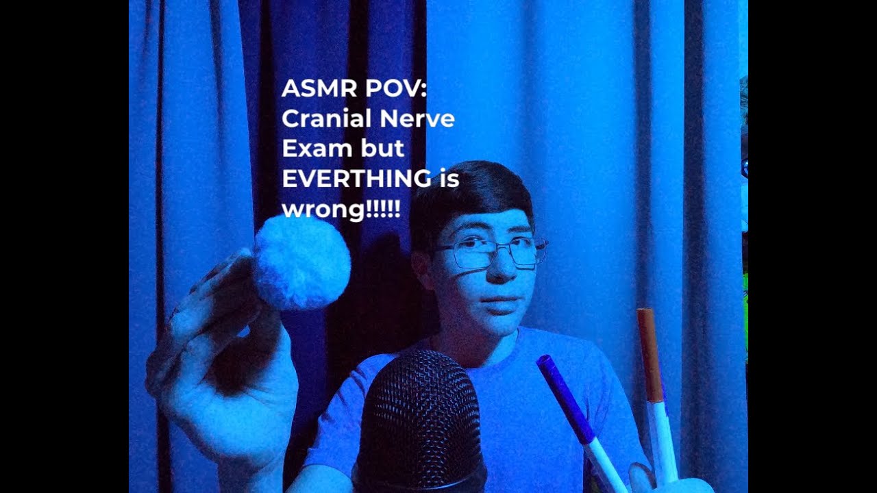 ASMR POV: Cranial Nerve Exam but EVERYTHING is wrong!!!!! - YouTube
