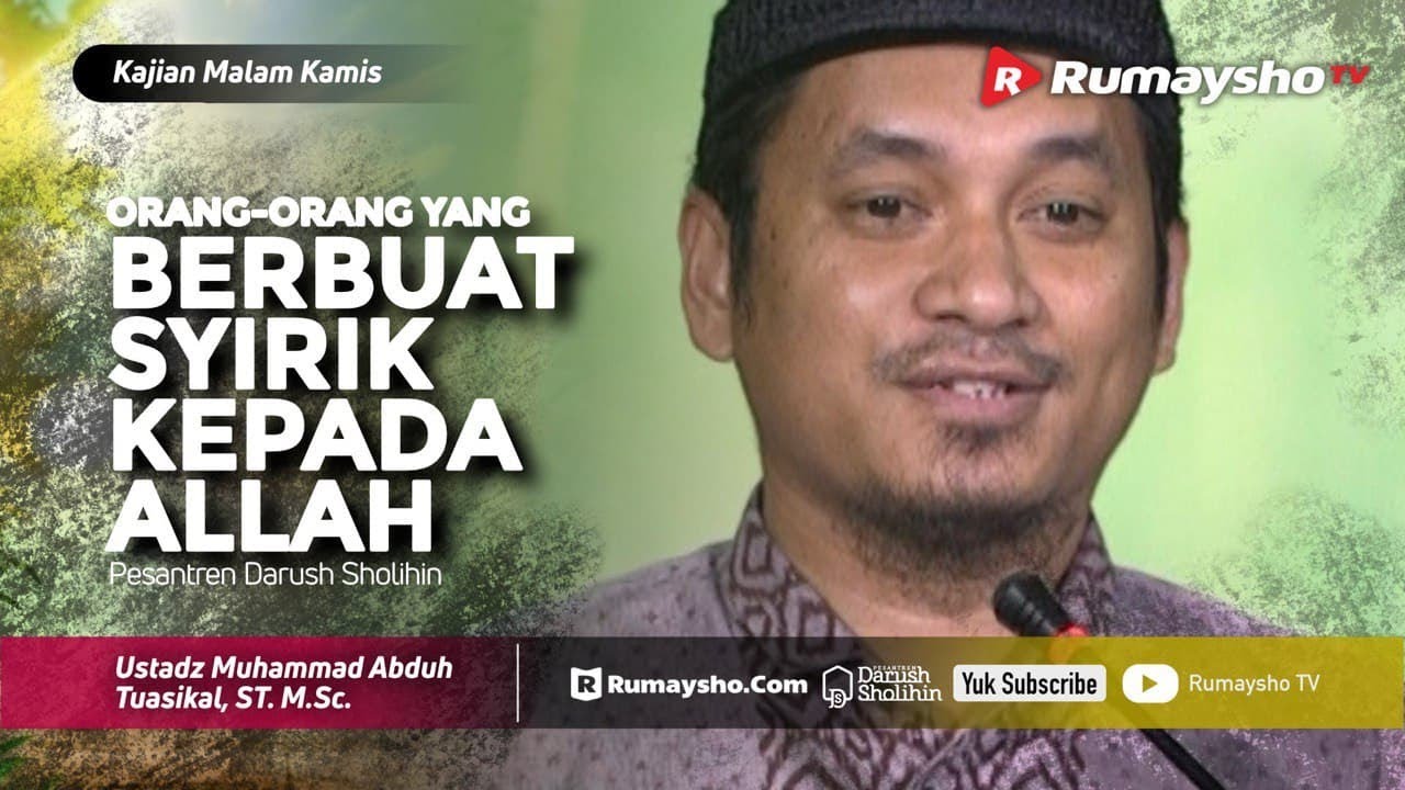 Kajian Malam Kamis Orang Orang Yang Berbuat Syirik Kepada Allah