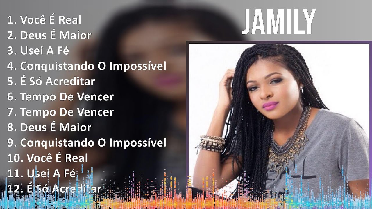 Jamily 2024 MIX CD COMPLETO - Você É Real, Deus É Maior, Usei A Fé, Conquistando O Impossível ...