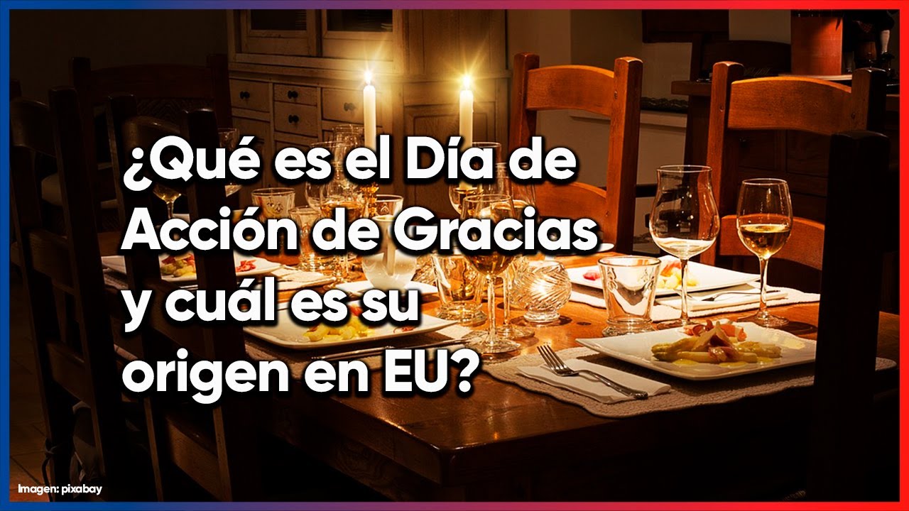 Thanksgiving Day o Día de Acción de Gracias: Origen, qué significa y ...