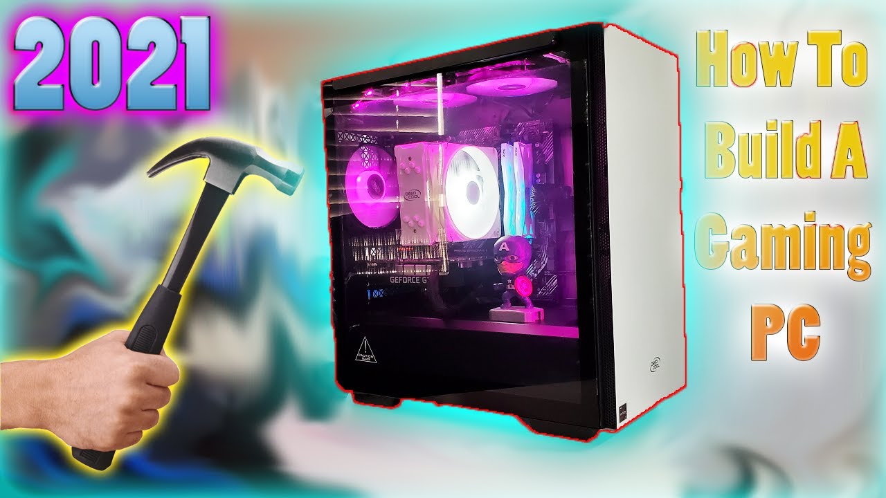 HOW TO BUILD A GAMING PC 2021 EASY TUTORIAL and What NOT to Do - YouTube