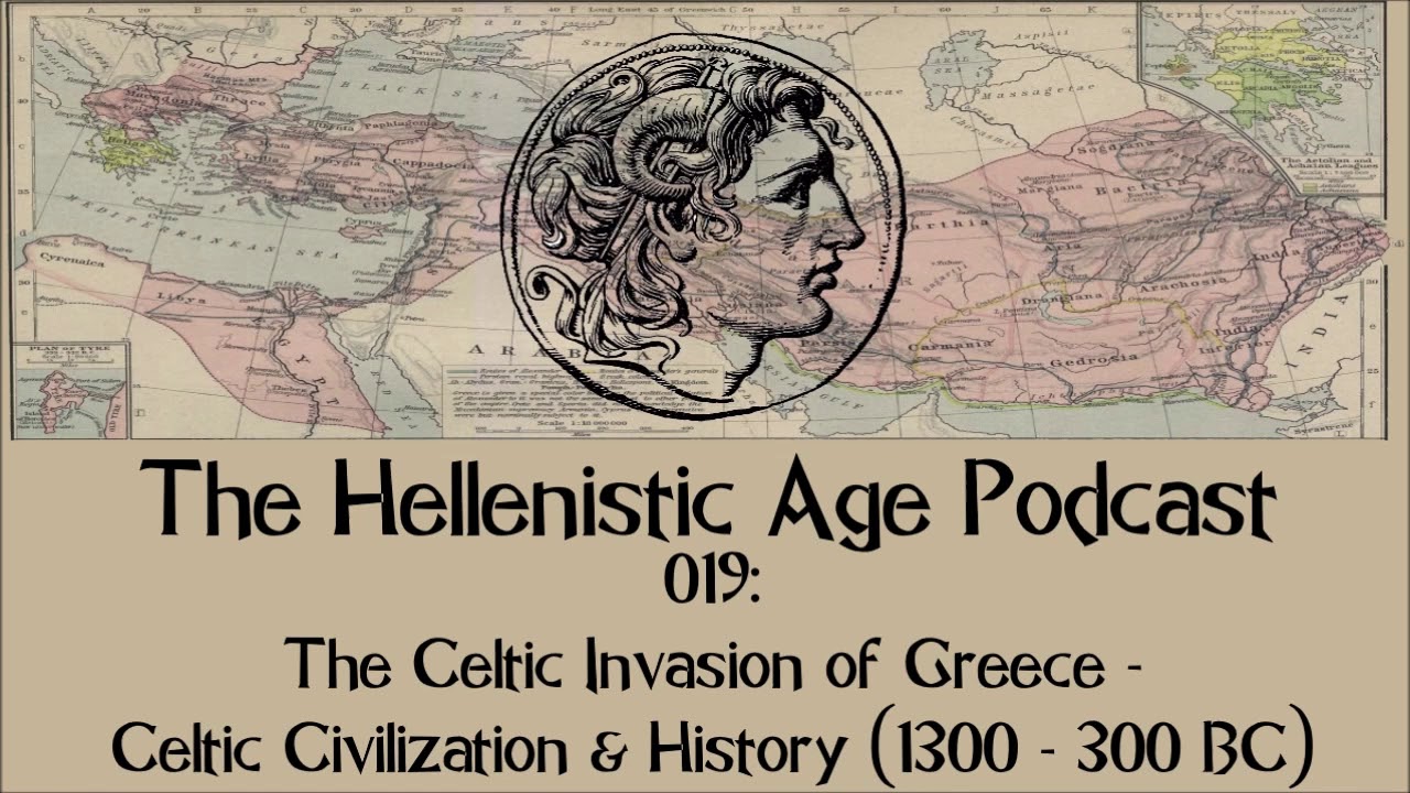 019: The Celtic Invasion of Greece - Celtic Civilization & History ...