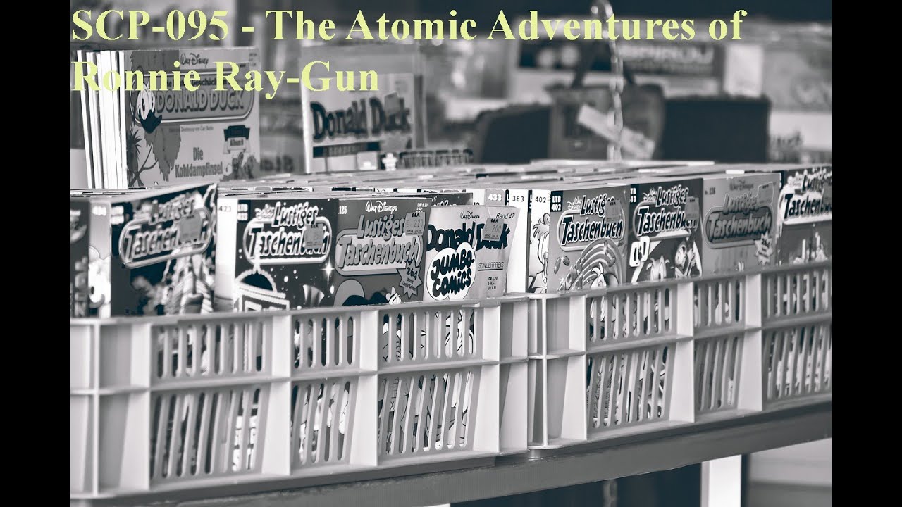 SCP-095 - The Atomic Adventures of Ronnie Ray-Gun - YouTube