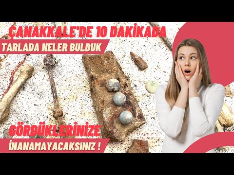 ÇANAKKALE'DE 10 DK. DA TARLADA NELER BULDUK ! / Talha Uğurluel