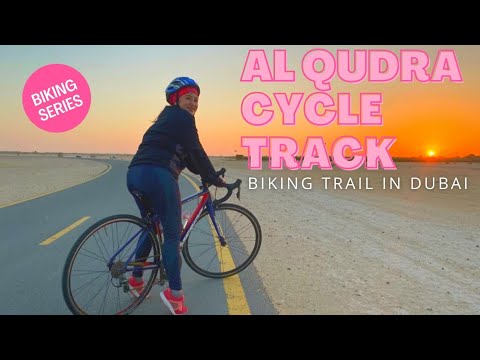 AL QUDRA CYCLE TRACK | Al Qudra Dubai | Biking Track in Dubai - YouTube